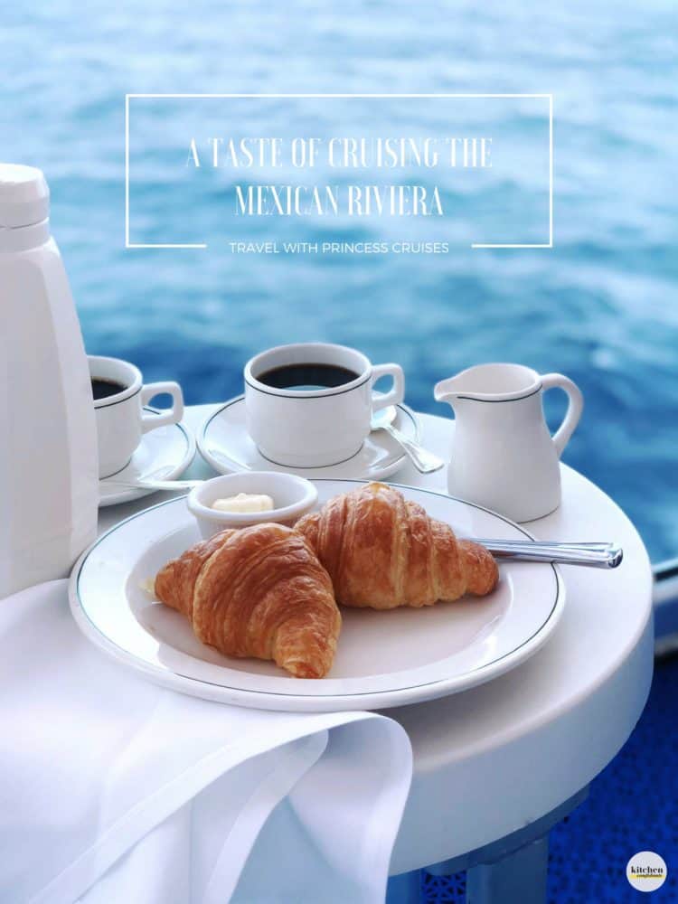 A Taste Of Cruising the Mexican Riviera: Travel with Princess Cruises ...
