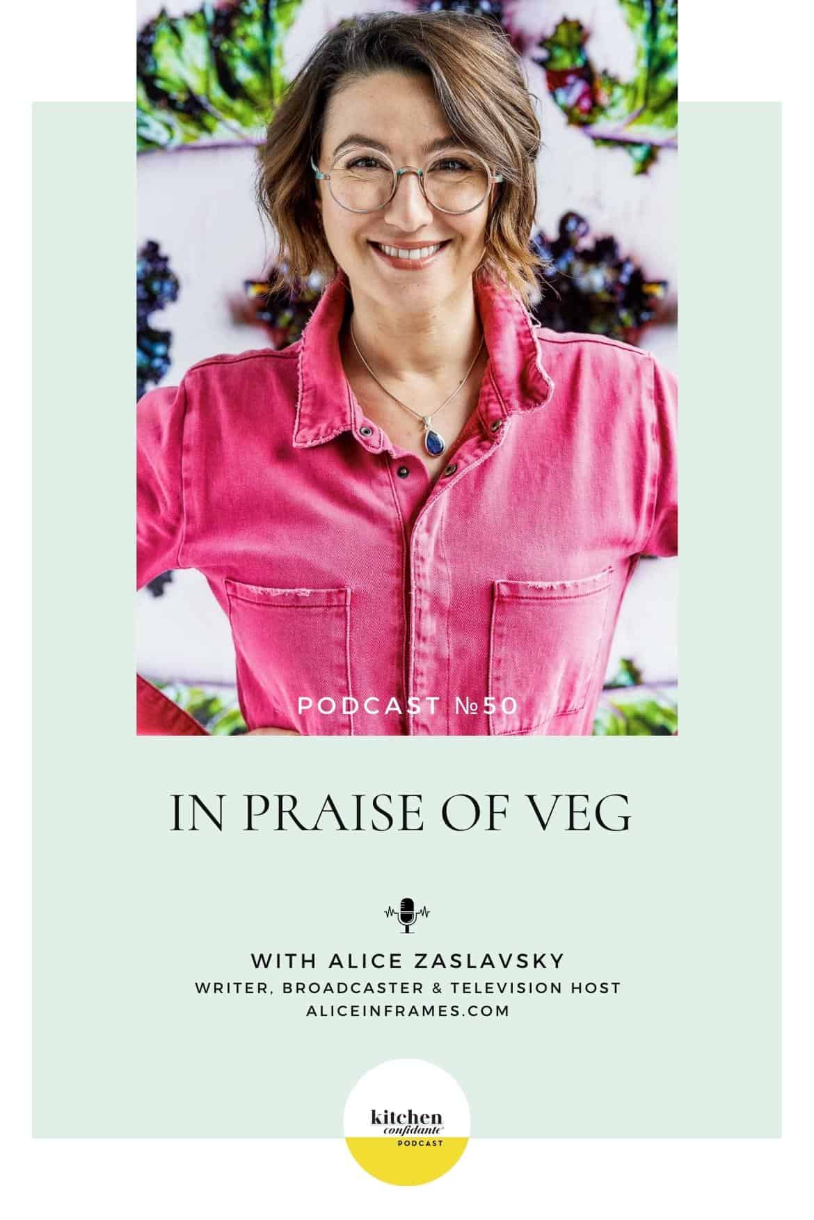 In Praise of Veg with Alice Zaslavsky - Kitchen Confidante®