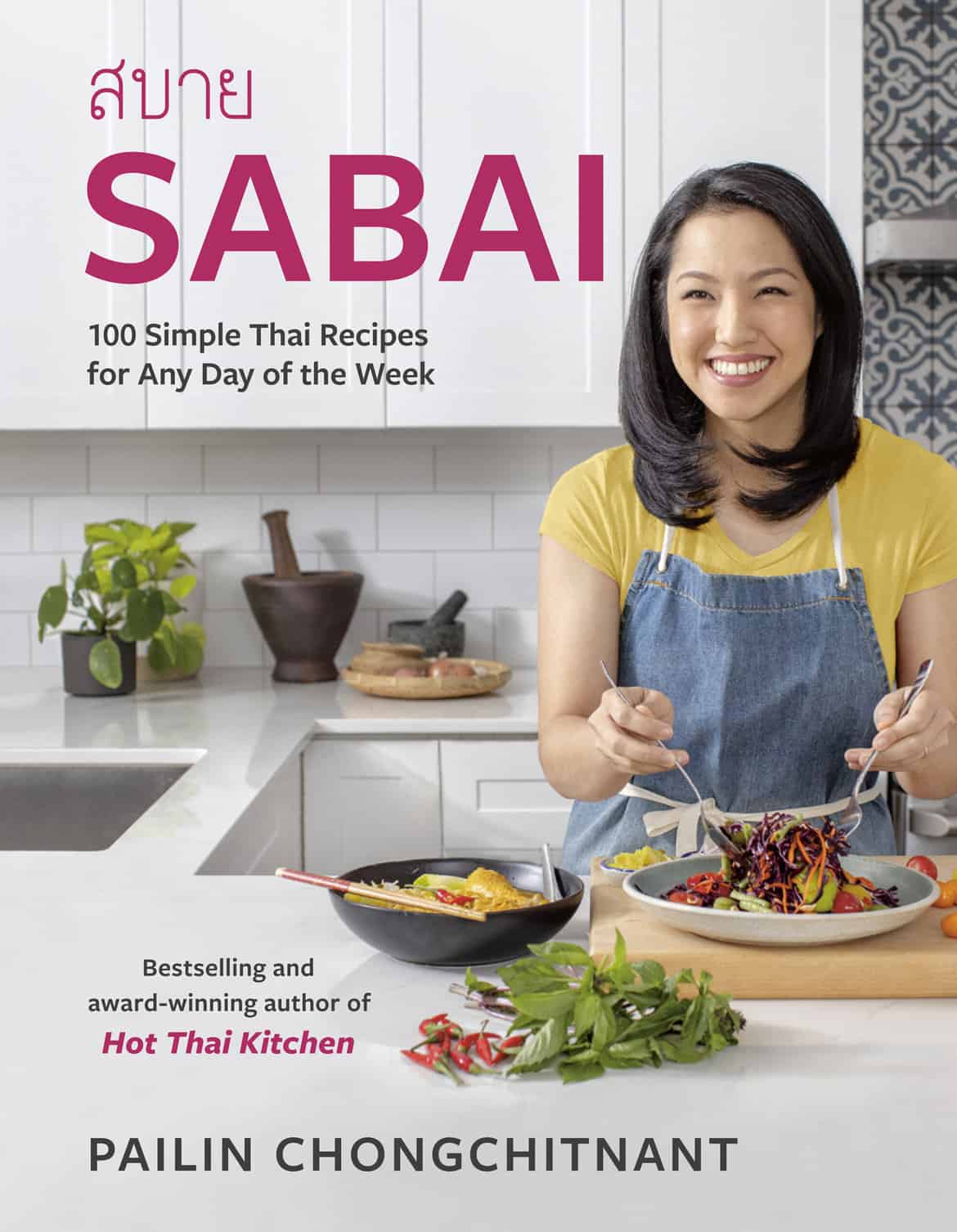 SABAI: 100 Simple Thai Recipes for Any Day of the Week with Pailin ...