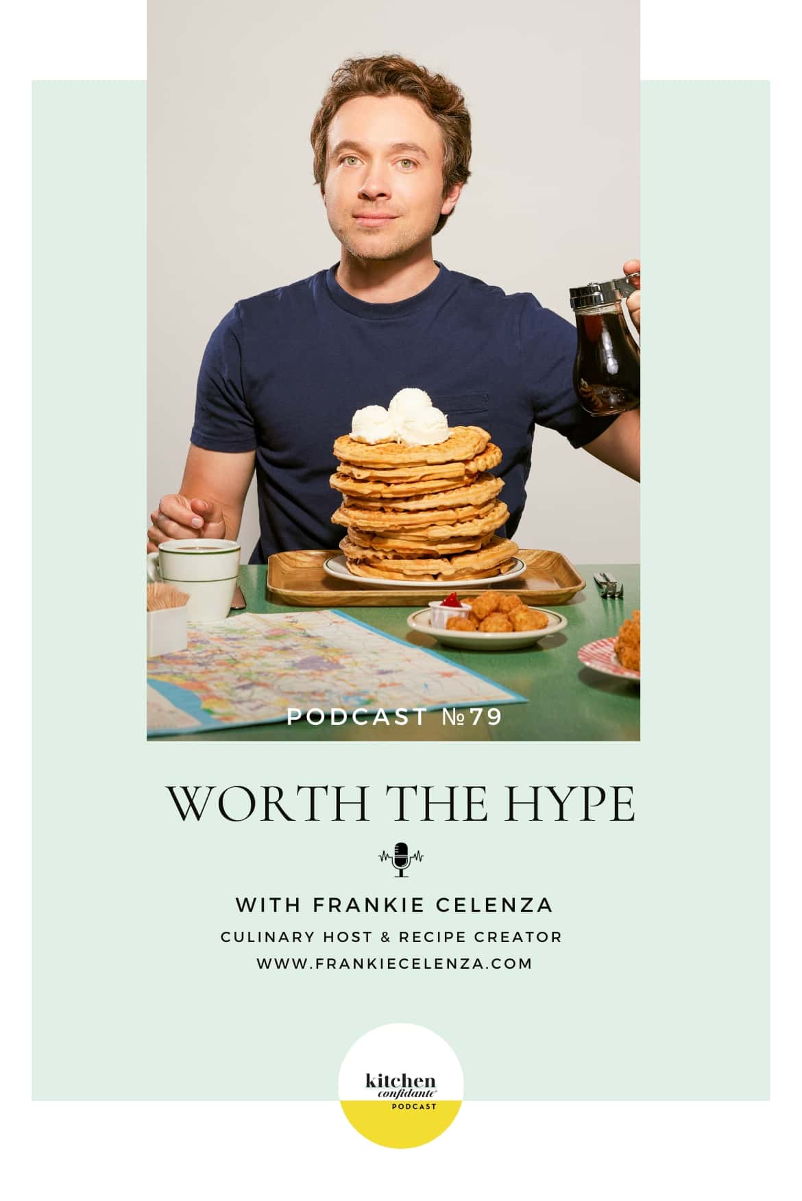 Worth the Hype with Frankie Celenza - Kitchen Confidante®