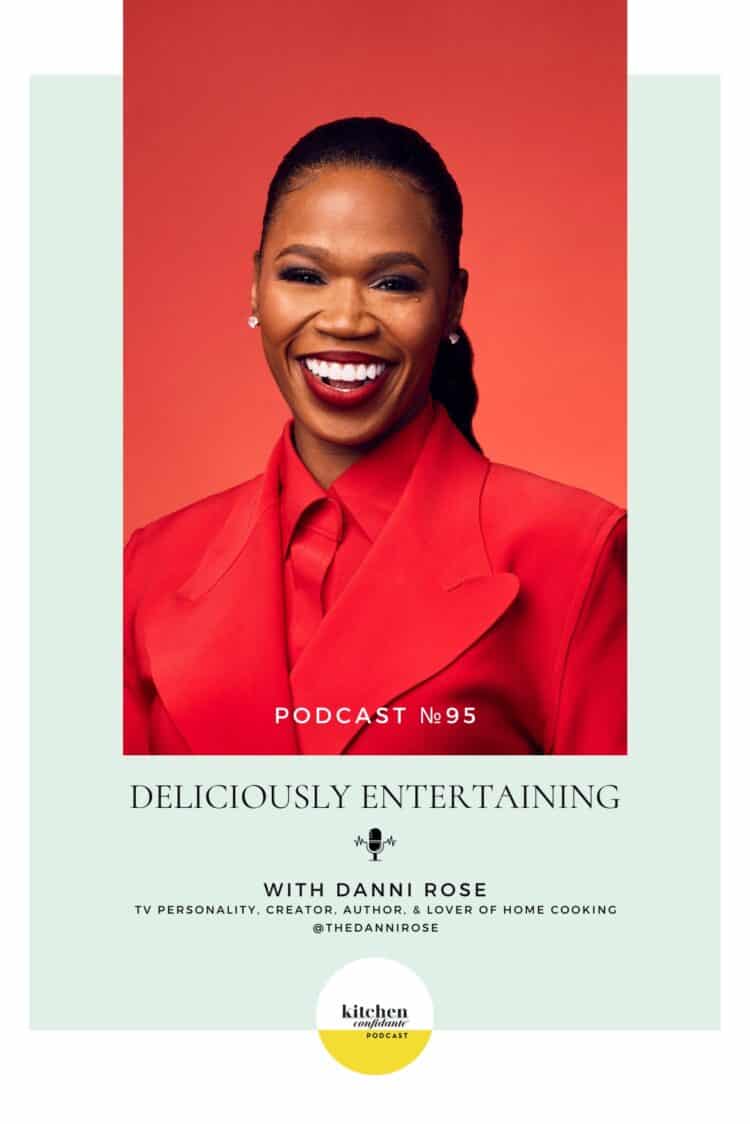 Deliciously Entertaining with Danni Rose - Kitchen Confidante®