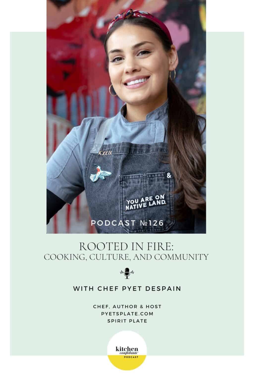 Rooted in Fire: Cooking, Culture, and Community with Chef Pyet DeSpain ...
